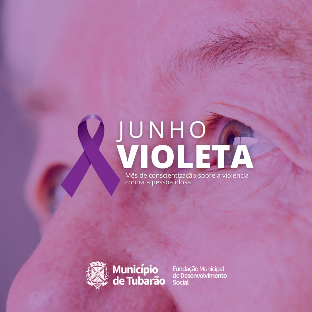 Junho violeta: mês da conscientização contra violência a pessoa idosa ...
